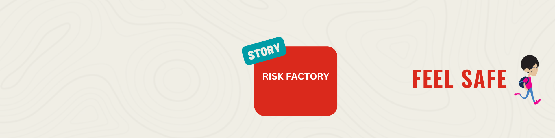 Risk Factory | Feel Safe